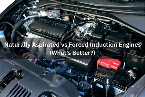Naturally Aspirated Vs Forced Induction Engines Whats Better