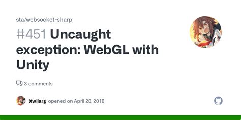 Uncaught Exception Webgl With Unity · Issue 451 · Stawebsocket Sharp · Github