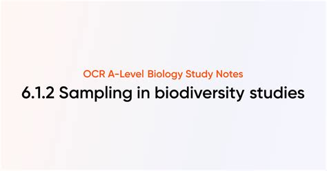 Sampling In Biodiversity Studies 612 Ocr A Level Biology Notes
