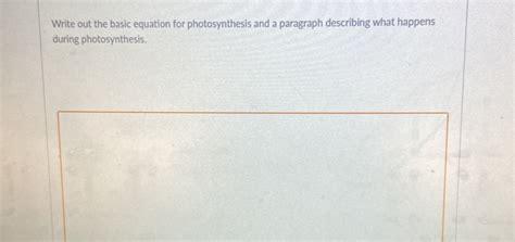 Solved Write Out The Basic Equation For Photosynthesis And A Paragraph