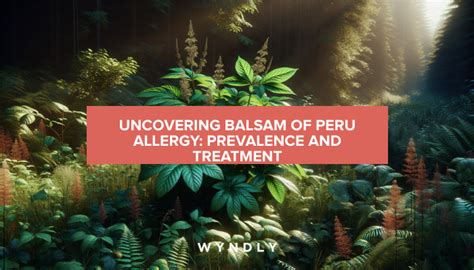Balsam Of Peru Allergy Understanding Prevalence And Treatment 2025