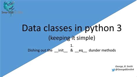 1 Python Data Classes Init And Eq Methods Youtube