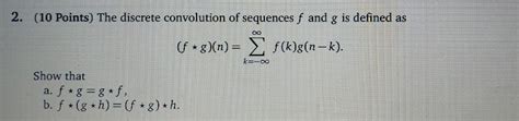 Solved 10 Points The Discrete Convolution Of Sequences F