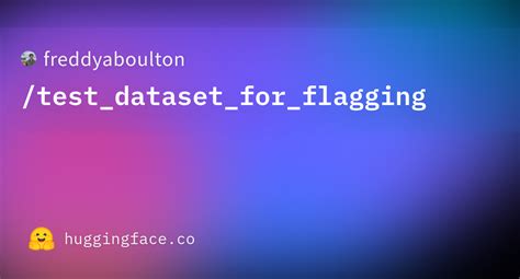Freddyaboulton Test Dataset For Flagging · Datasets At Hugging Face