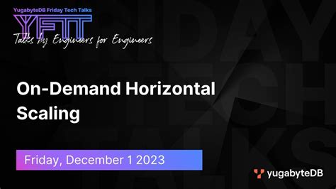 On Demand Horizontal Scaling Yugabytedb Friday Tech Talk Episode 89 Youtube