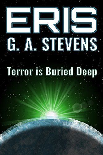 Eris Terror Is Buried Deep By G A Stevens Goodreads