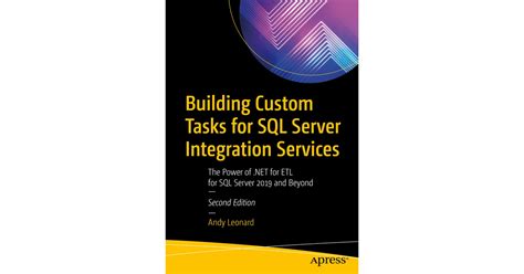 Building Custom Tasks For Sql Server Integration Services The Power Of