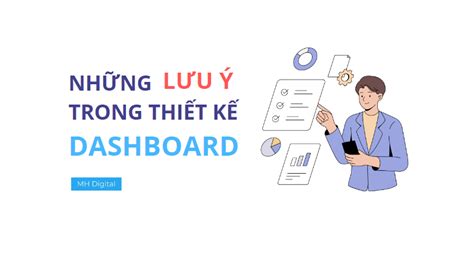 NHỮNG LƯU Ý QUAN TRỌNG KHI THIẾT KẾ DASHBOARD MH Digital