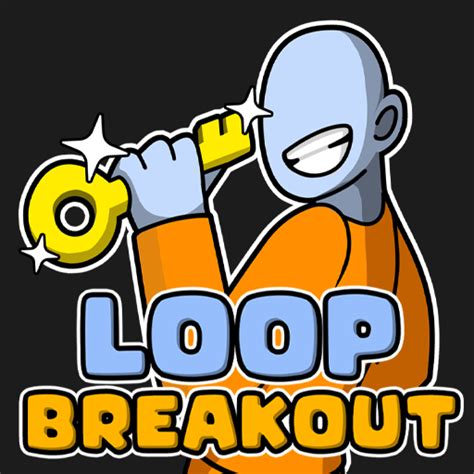 Loop Breakout