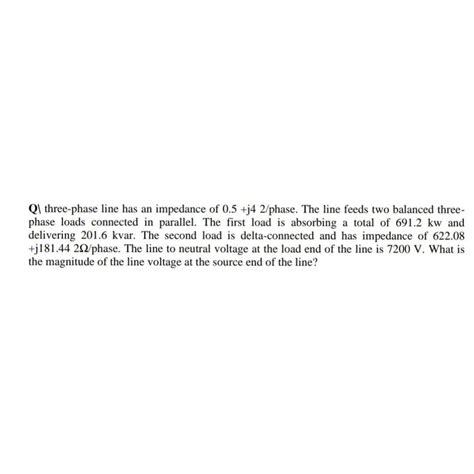 solved q ﻿three phase line has an impedance of