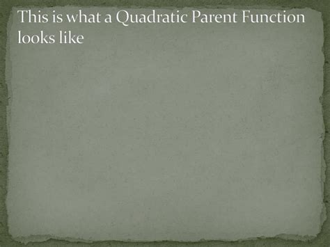 PPT Quadratic Parent Function PowerPoint Presentation Free Download ID 2659397