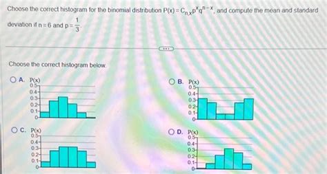 solved choose the correct histogram for the binomial