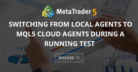 Switching From Local Agents To Mql5 Cloud Agents During A Running Test Strategy Tester