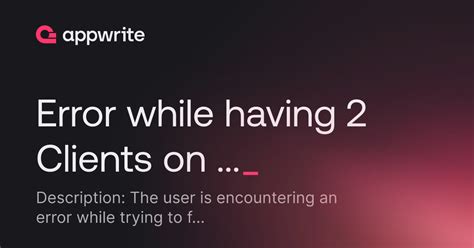 Error While Having 2 Clients On Server Sdk Threads Appwrite