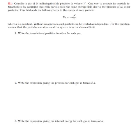 Solved B1 Consider A Gas Of N Indistinguishable Particles Chegg Com