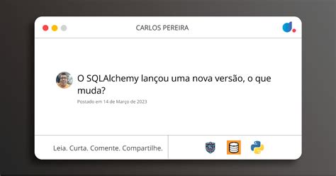 O Sqlalchemy Lançou Uma Nova Versão O Que Muda Carlos Pereira Sql