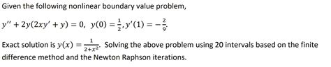 Solved Given The Following Nonlinear Boundary Value Problem