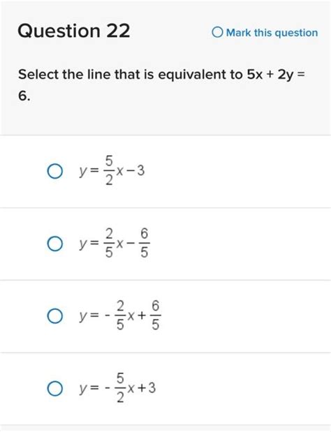 Solved Select The Line That Is Equivalent To 5x2y 6