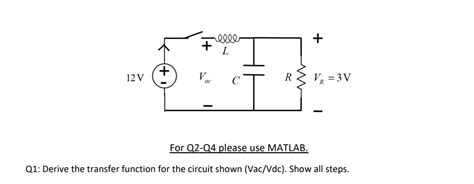 Solved For Q2 Q4 ﻿please Use Matlabq1 Derive The Transfer