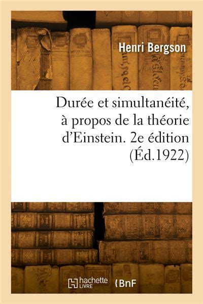 Durée Et Simultanéité à Propos De La Théorie Deinstein 2e édition