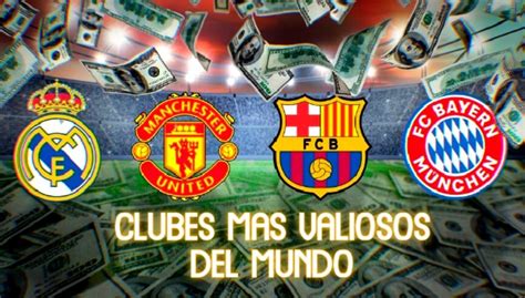 Los Clubes Más Valiosos Del Mundo 2020