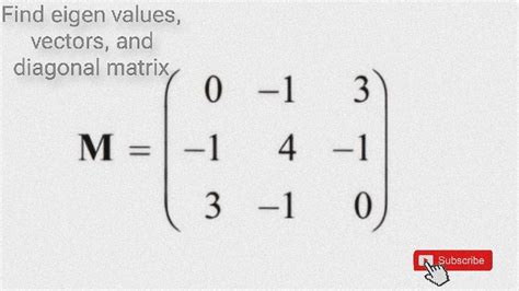 How Do You Find Eigen Values Eigen Vectors And The Diagonal Matrix Youtube