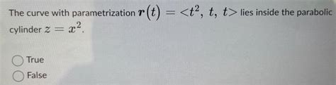 solved the curve with parametrization r t t2 t t lies