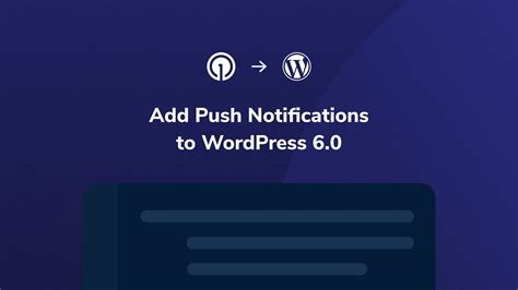 Adding Push Notifications To Wordpress 60 Onesignal