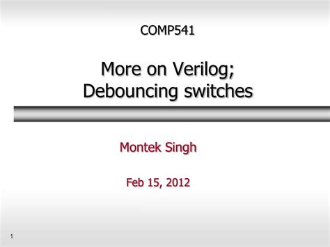 PPT COMP541 More On Verilog Debouncing Switches PowerPoint Presentation ID 2414601