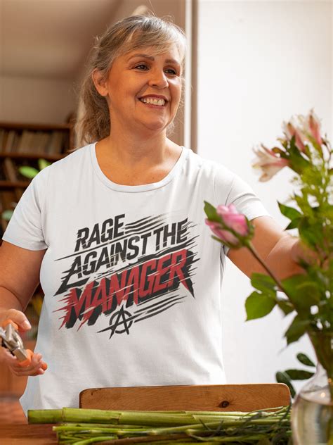Rage Against The Manager T Shirt Funny Anti Work Parody Shirt Inspir
