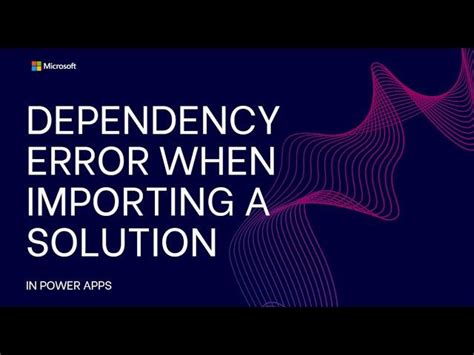Andrea Pinillos On Linkedin Dependency Error When Importing A Solution