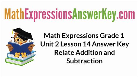 Math Expressions Grade Unit Lesson Answer Key Relate Addition And Subtraction Math