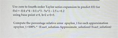 Solved Use Zero To Fourth Order Taylor Series Expansion To