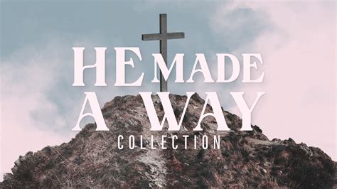 He Made A Way Welcome Timber And Pearl Worshiphouse Media