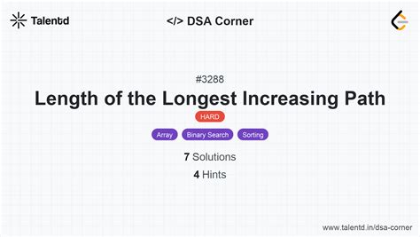 3288 Length Of The Longest Increasing Path Hard Dsa Corner Talentd