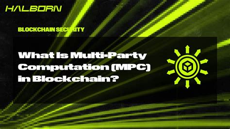 What Is Multi Party Computation Mpc In Blockchain