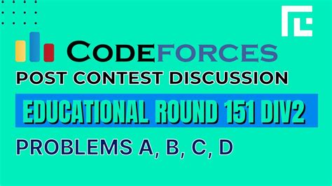 Codeforces Educational Round 151 Division 2 Video Solutions A To D