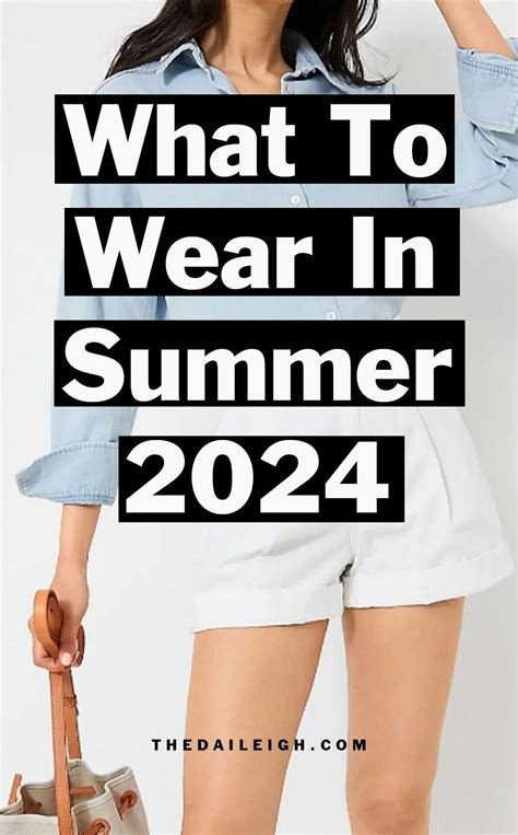 What To Wear In Summer 2024 What To Wear In Summer Over 50 2024