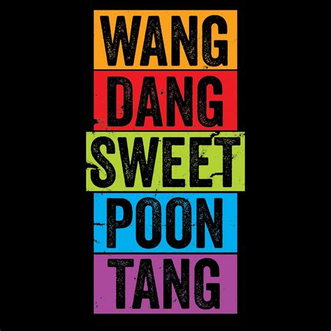 Wang Dang Sweet Poontang Rotten Dad