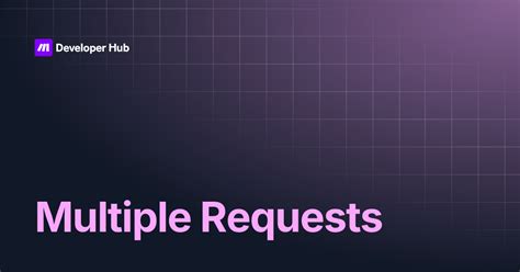 Multiple Requests Make Developer Hub