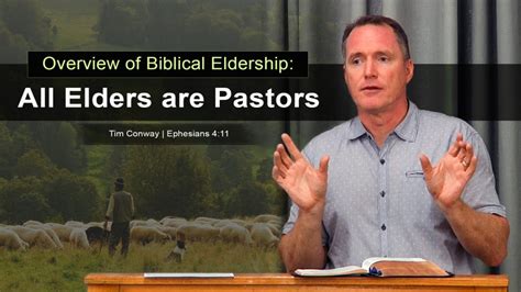 Overview Of Biblical Eldership All Elders Are Pastors Tim Conway