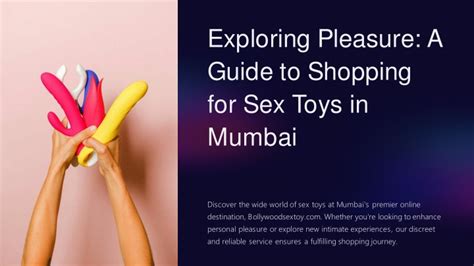 Ppt Exploring Pleasure A Guide To Shopping For Sex Toys In Mumbai Powerpoint Presentation