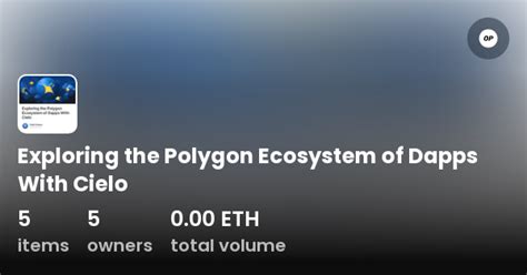 Exploring The Polygon Ecosystem Of Dapps With Cielo Collection Opensea