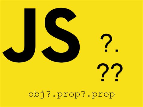 Shortening Javascript Expressions With The Optional Chaining And Null