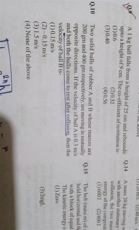 q 10 two solid balls of rubber a and b whose masses are 200gm and 400gm r