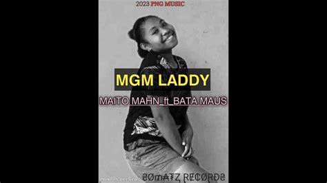 Mgm Laddy Naito Mahn Ft Bata Maus Png Music 2023 Somatz Records