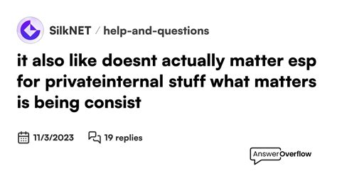 It Also Like Doesnt Actually Matter Esp For Privateinternal Stuff What Matters Is Being