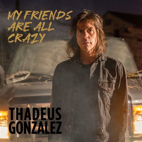 Thadeus Gonzalez Rend Hommage à Lamitié Chaotique Avec My Friends Are