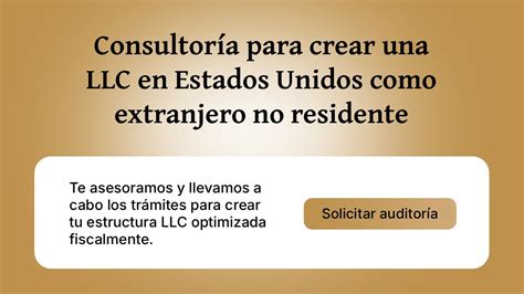 Llc Para No Residentes En Eeuu Impuestos Requisitos Ventajas
