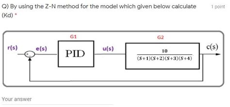 Solved 1 Point Q By Using The Z N Method For The Model